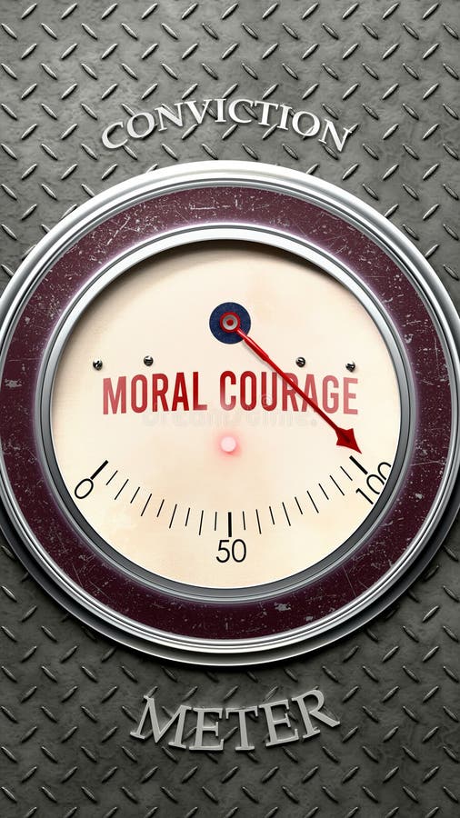 Moral Courage and Conviction that is Hitting a Full Scale, Showing a ...