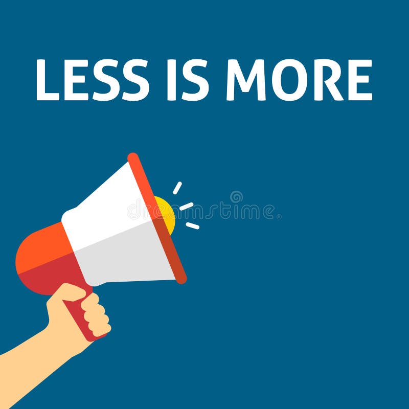 Less is MORE Announcement. Hand Holding Megaphone with Speech Bubble ...