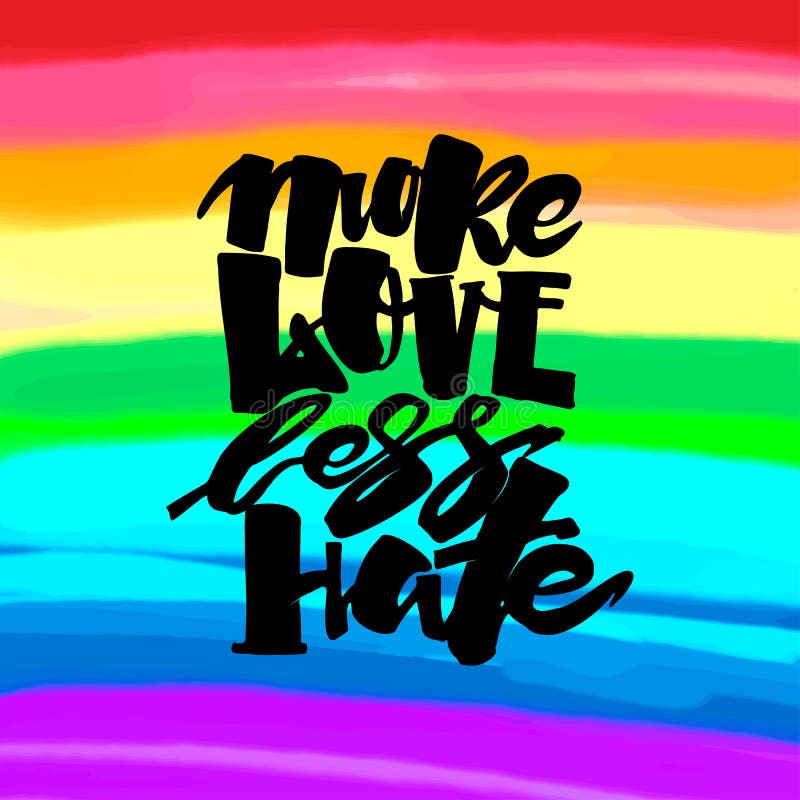 More Love Less Hate Gay Pride Lettering Calligraphic Concept I Stock