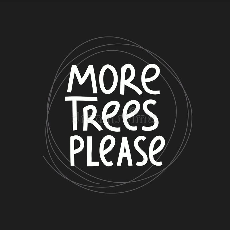 More Trees Please Modern Lettering on Black Background Stock Vector ...