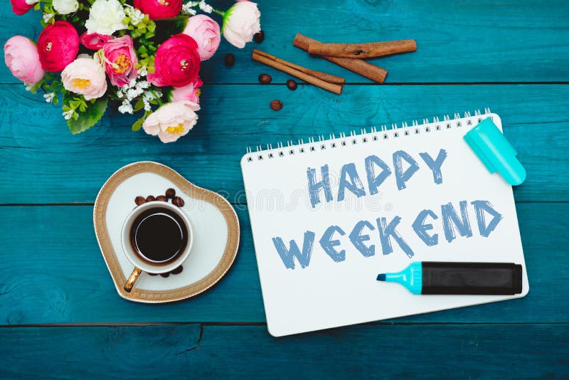 Morning Coffee and Text in Notepad: Happy Weekend Stock Photo - Image ...