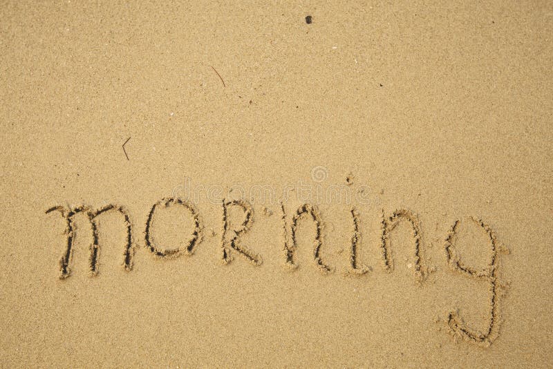 Morning - Handwritten on the Soft Beach Sand. Stock Photo - Image of ...