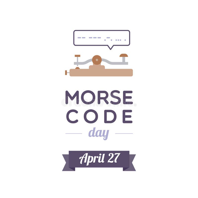 Morse Code Day. April. Straight Key and Speech Bubble with a Message in ...