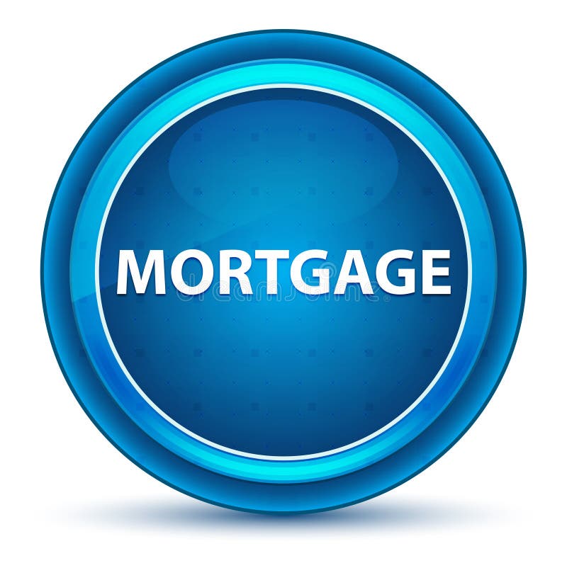 Mortgage Round Blue Push Button Stock Illustration - Illustration of ...