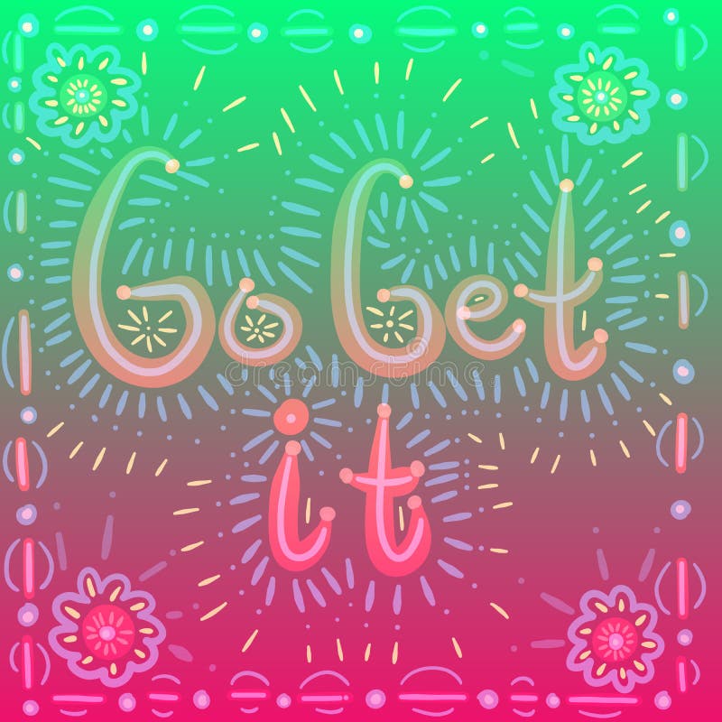 Motivation Colourful Inscription Go Get in on Bright Background for ...