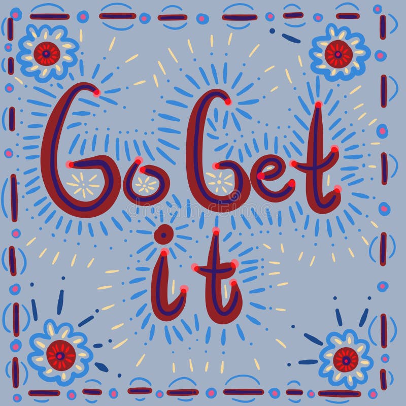 Motivation Colourful Inscription Go Get in on Bright Background for ...