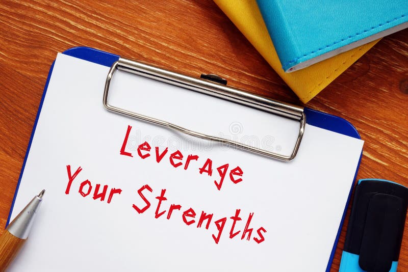 Motivation Concept about Leverage Your Strengths with Sign on the Page ...