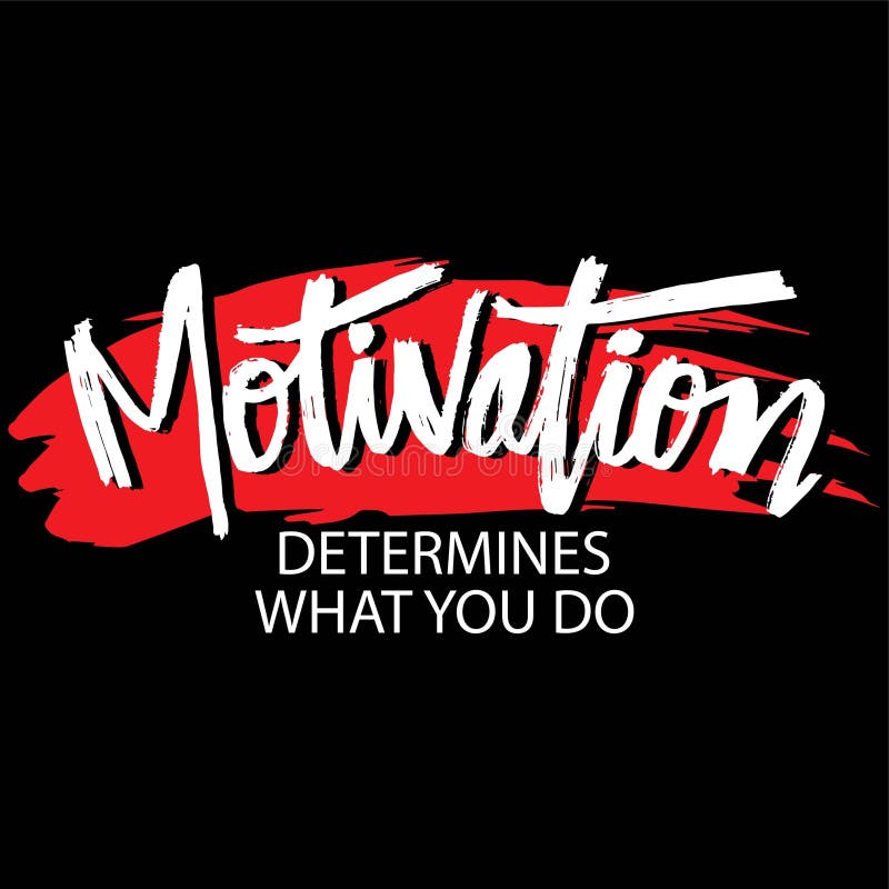 Motivation Determines What You Do. Motivational Typography Poster Stock ...