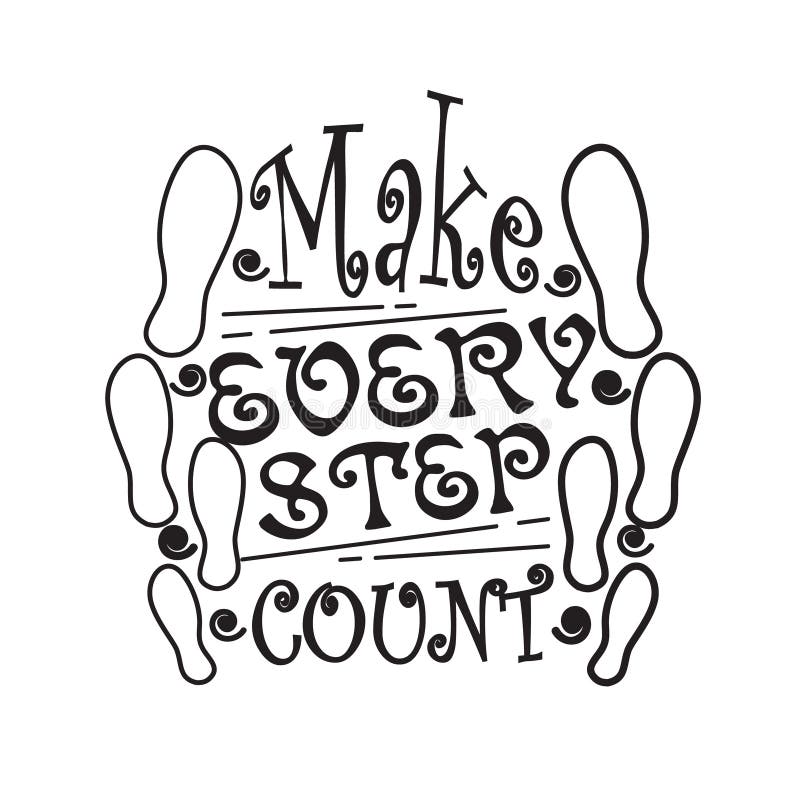 Motivation Quote Good for Print, Make Every Step Count Stock ...