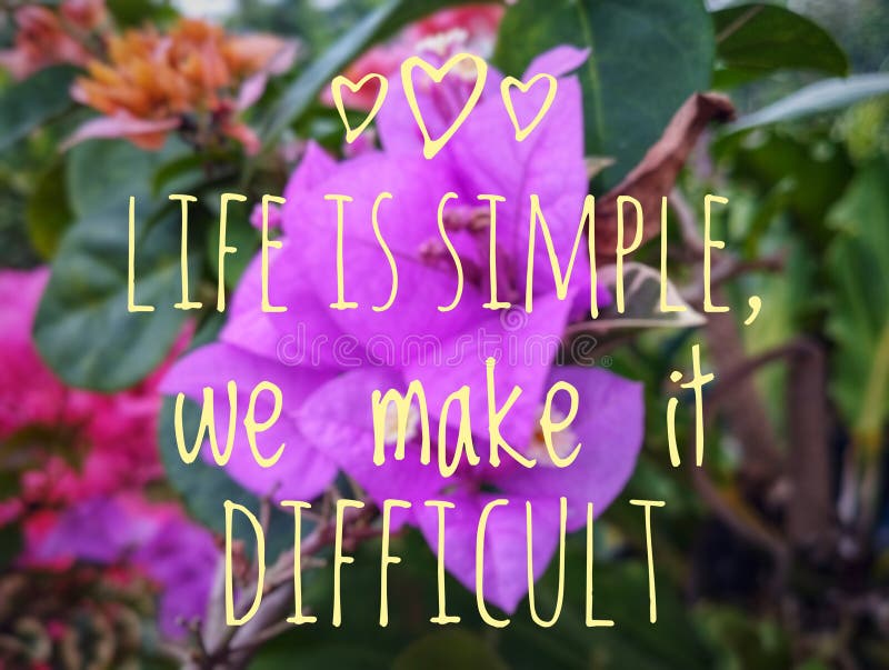 Motivation Quote & X22;life is Simple, we Make it Difficult& X22 ...