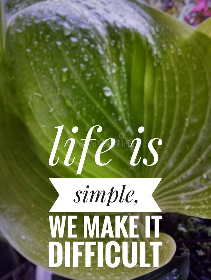 Motivation Quote & X22;life is Simple, we Make it Difficult& X22 ...