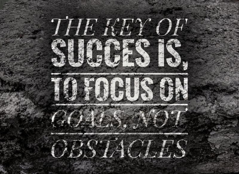 Motivation Success Quote The Key Of Success Is To Focus On Goal Not