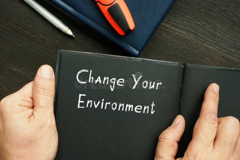 Motivational Concept Meaning Change Your Environment with Phrase on the ...