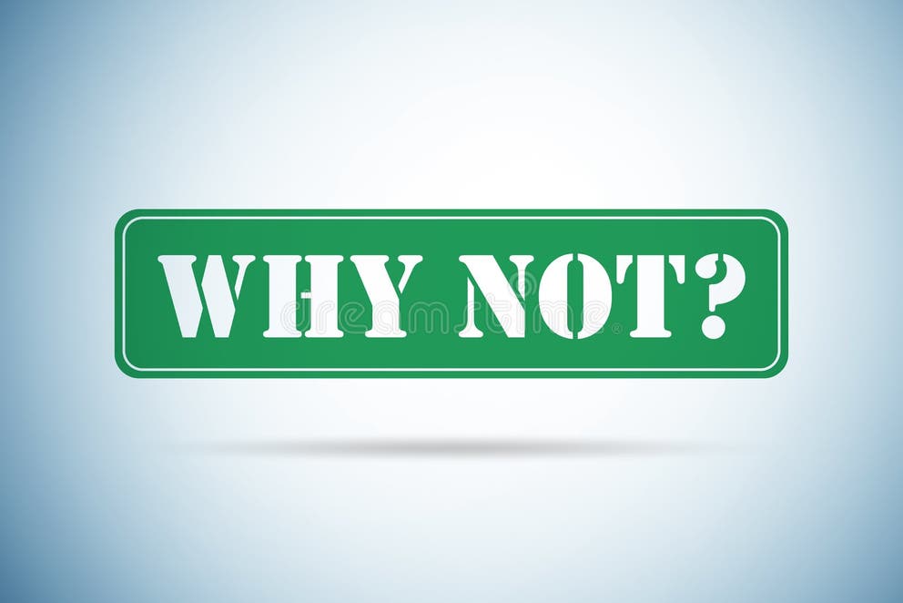 Motivational Concept with Why Not Question Stock Illustration ...