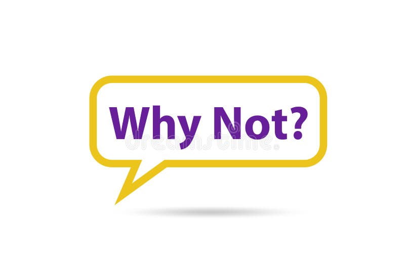 Motivational Concept with Why Not Question Stock Illustration ...