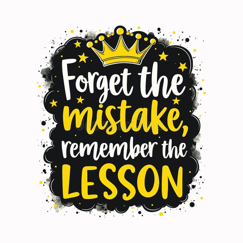 Motivational Crown Design Forget the Mistake, Remember the Lesson ...