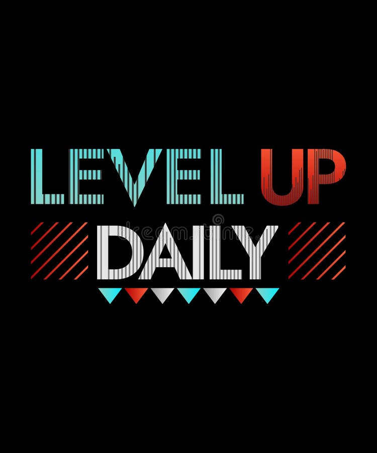 Motivational Graphic Design Level Up daily for Apparel Stock ...