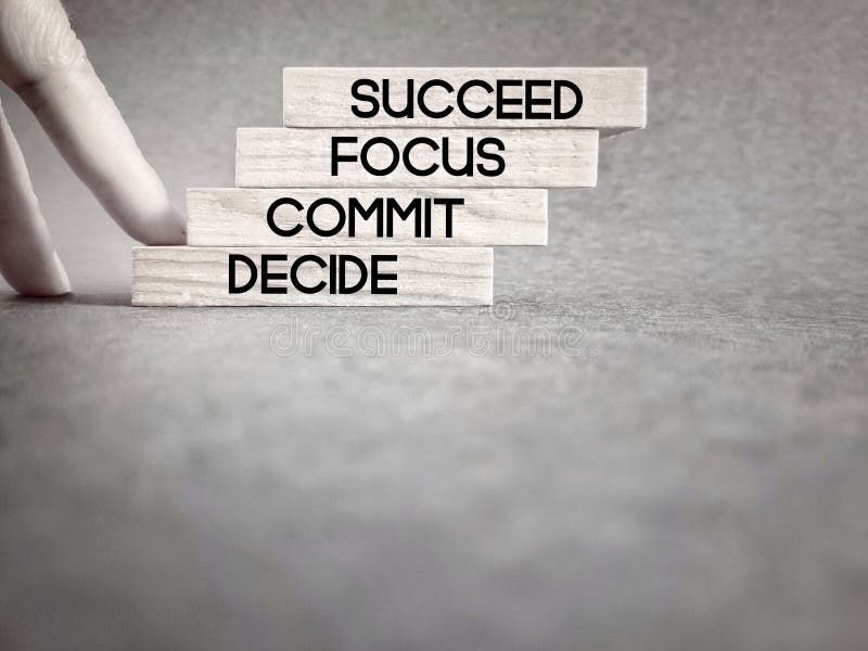 Motivational and Inspirational Concept - Decide Commit Focus Succeed ... Motivational and Inspirational Concept - Decide Commit Focus Succeed ...