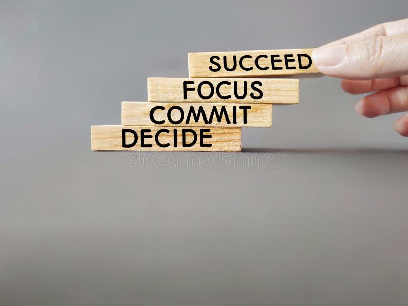 Motivational and Inspirational Concept - Decide Commit Focus Succeed ... Motivational and Inspirational Concept - Decide Commit Focus Succeed ...