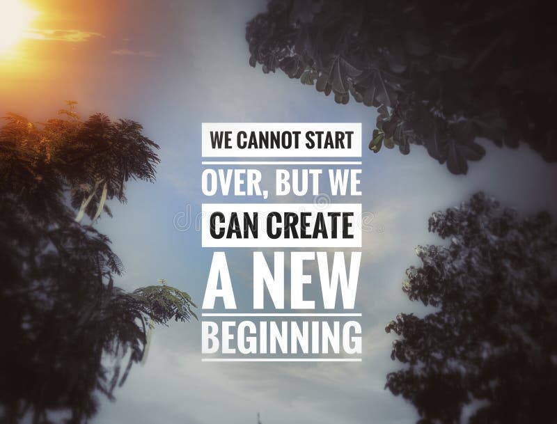 Motivational Inspirational Quote - we Cannot Start Over, but we Can ...