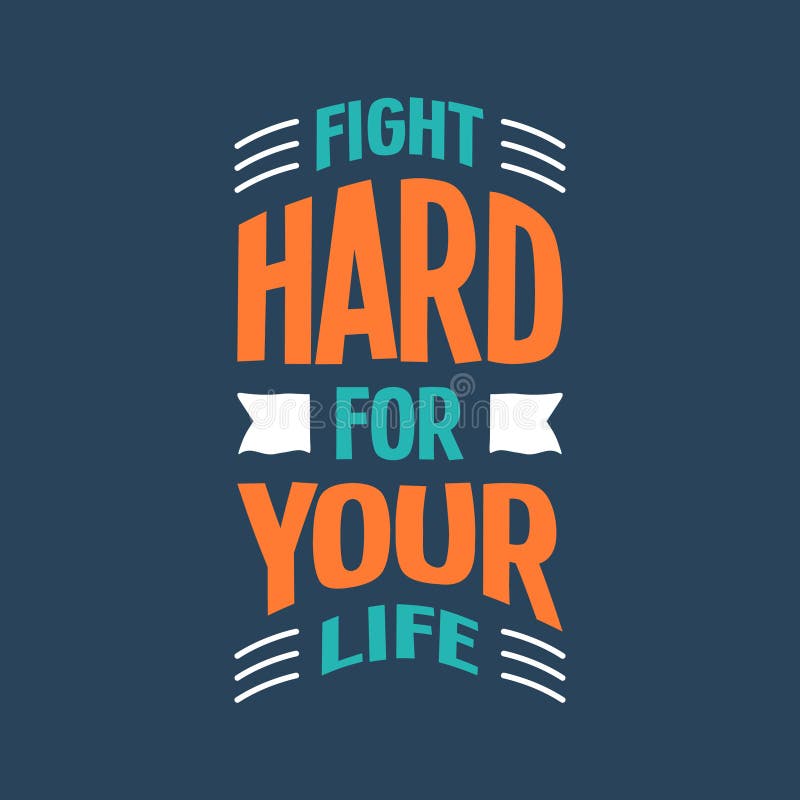 Fight Hard for Your Life Lettering Quotes Typography Design. Hand ...