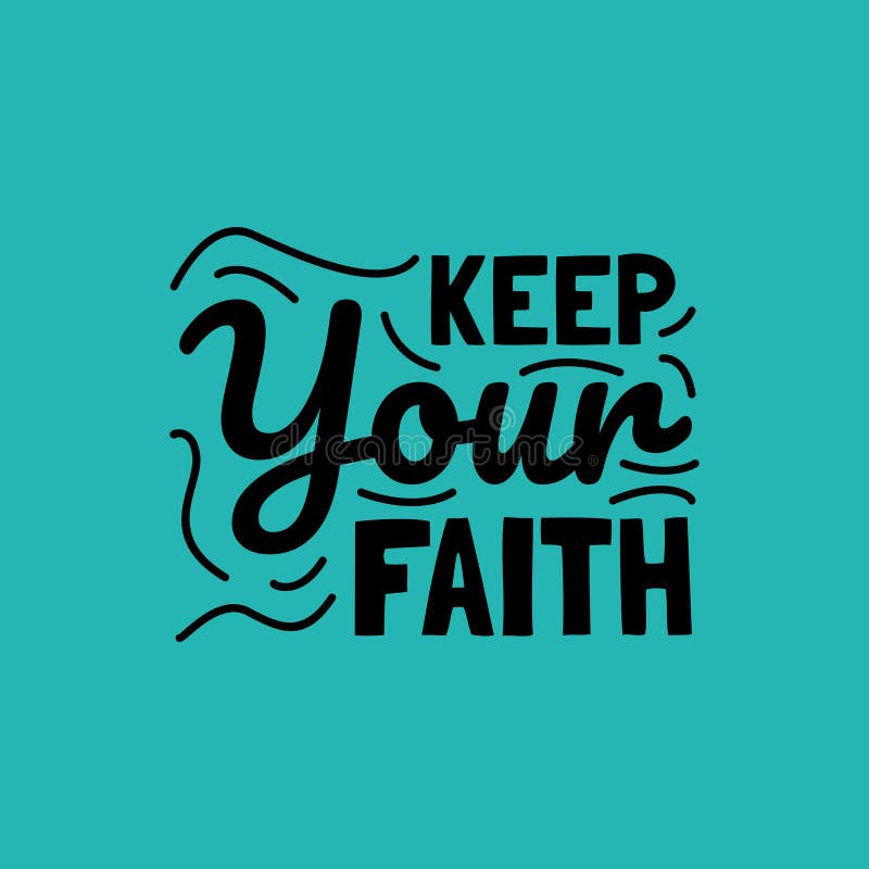 Keep Your Faith Motivation Quote Stock Vector - Illustration of ...