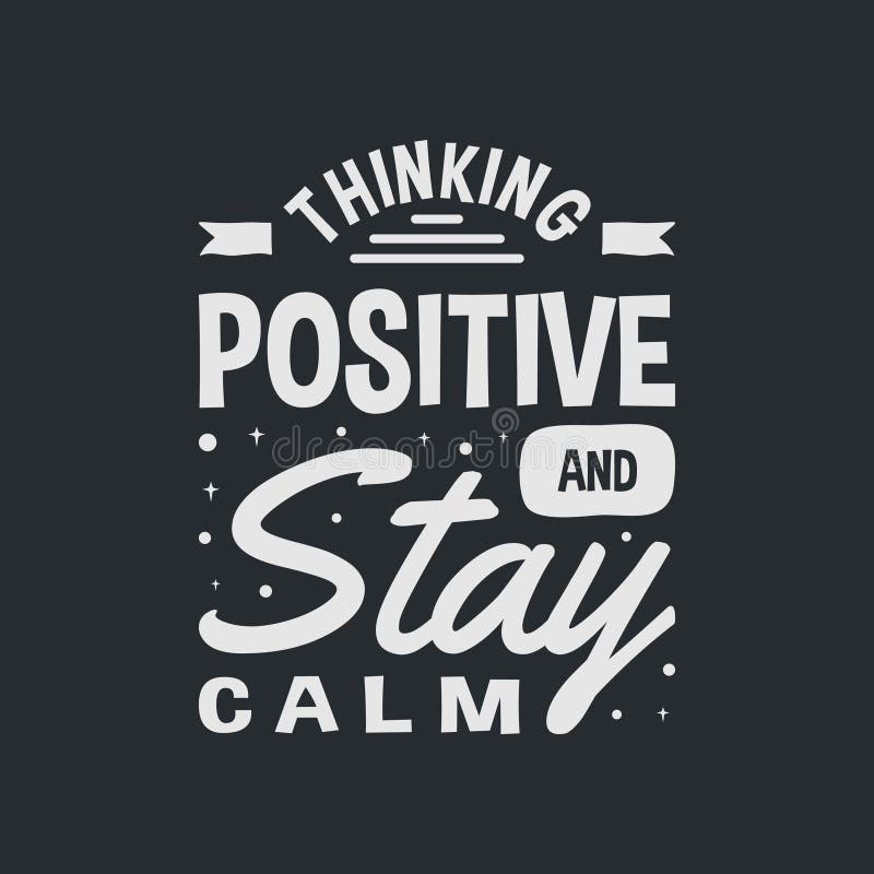 Thinking Positive and Stay Calm Motivation Quote Handwritten Vector ...