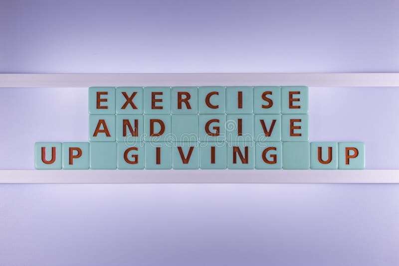 Motivational Message Exercise and Give Up Giving Up Stock Image - Image ...