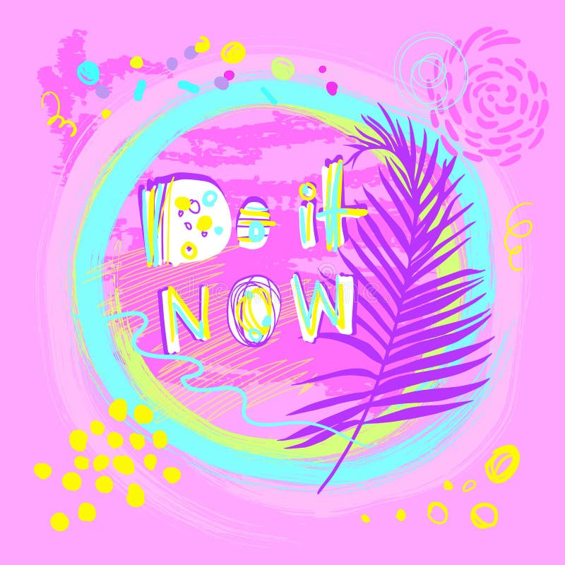 Motivational Phrase Do it Now on a Pink Background in the Style of Free ...