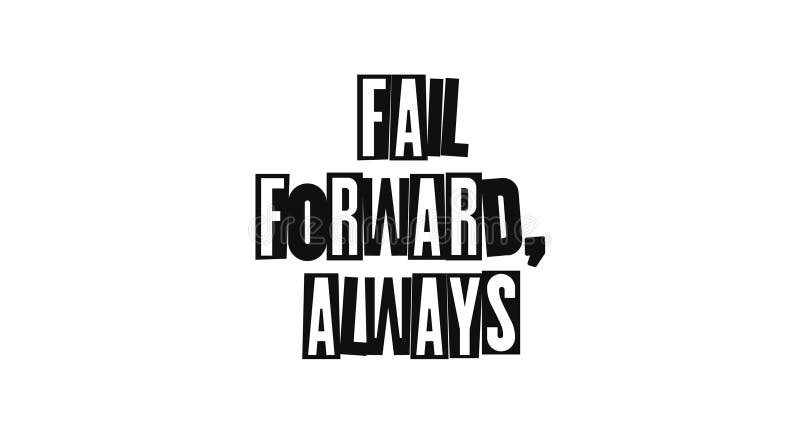 Motivational Phrase Fail Forward always in Bold Collage Typography ...