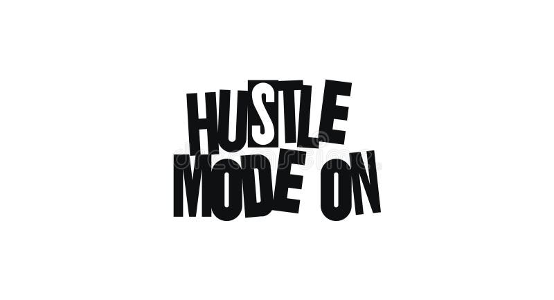 Motivational Phrase Hustle Mode on in Playful Dada-Style Collage ...