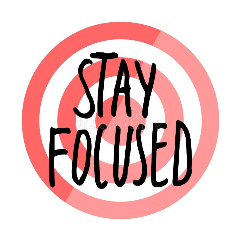 Motivational Phrase Stay Focused at Target Background, Using for ...