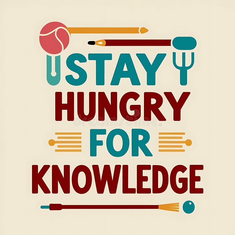 Stay Hungry for Knowledge Motivational Poster Design Stock Photo ...