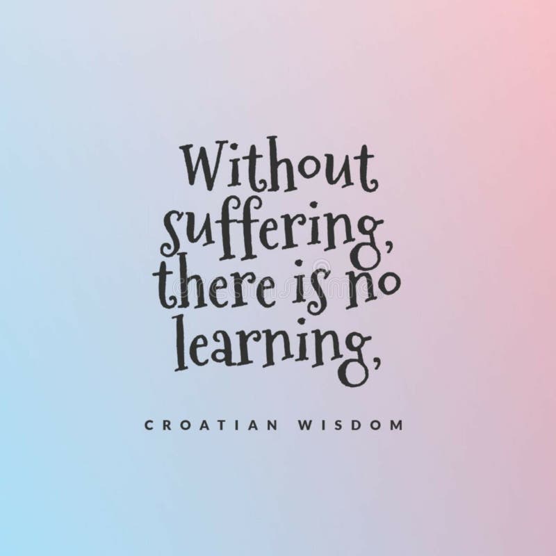 Motivational Quote about Suffering and Learning Stock Image - Image of ...