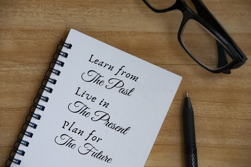 Motivational Quote Text on Notepad - Learn from the Past, Live in the ...