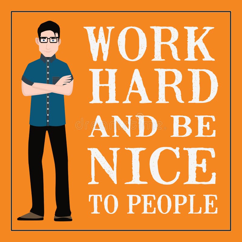 Work Hard Be Nice Stock Illustrations – 44 Work Hard Be Nice Stock ...