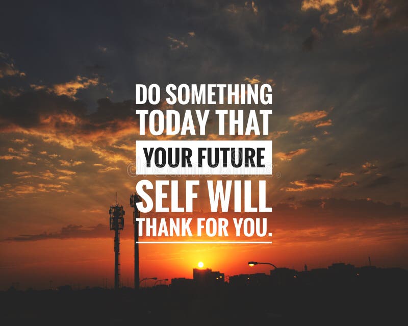 Motivational Quote on Sunset Background - Do Something Today that Your ... Motivational Quote on Sunset Background - Do Something Today that Your ...