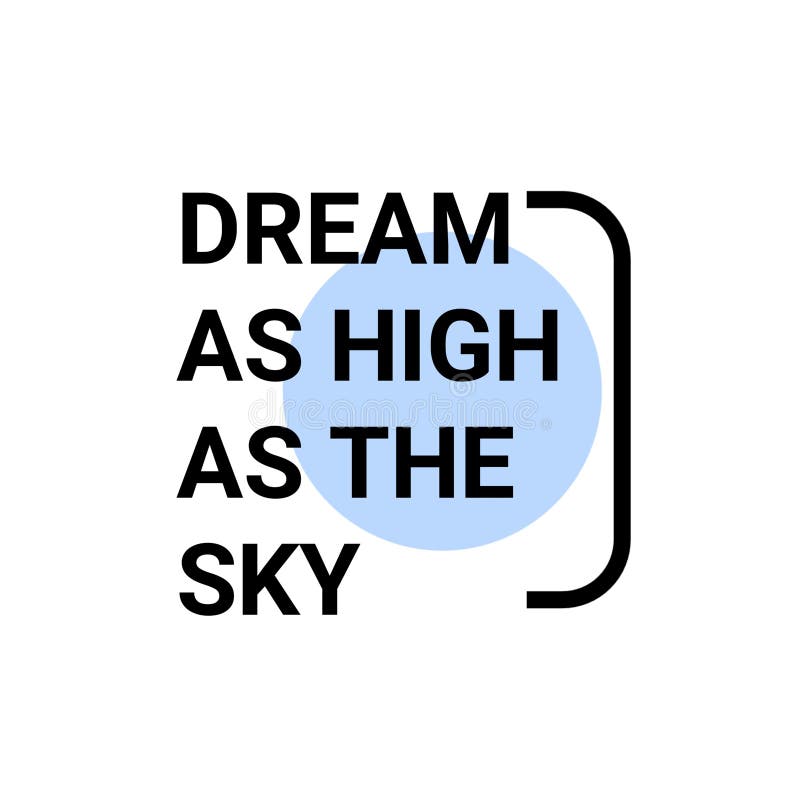 Motivational Quotes To Get Excited - Dream As High As the Sky Stock ...