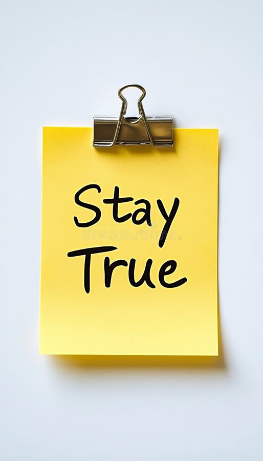 Motivational Yellow Sticky Note with Stay True Message, on White ...