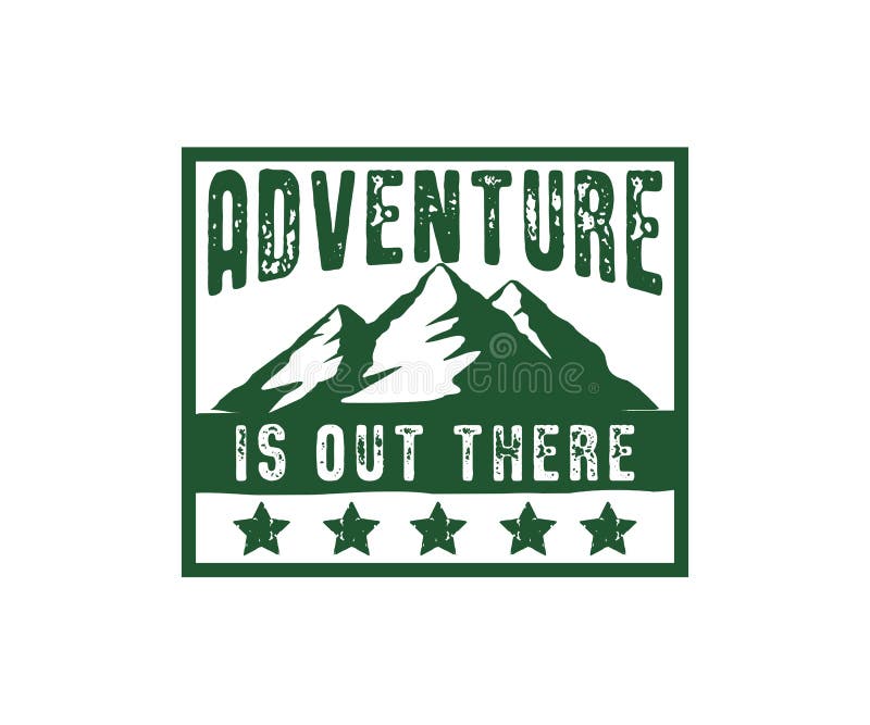 Mountain Adventure Is Out There Vector Sign Design Stock Illustration ...