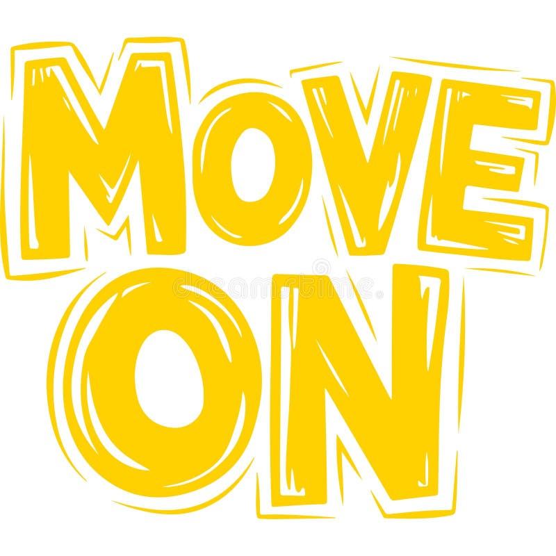 Move on Bold Black Text Graphic Stock Vector - Illustration of ...