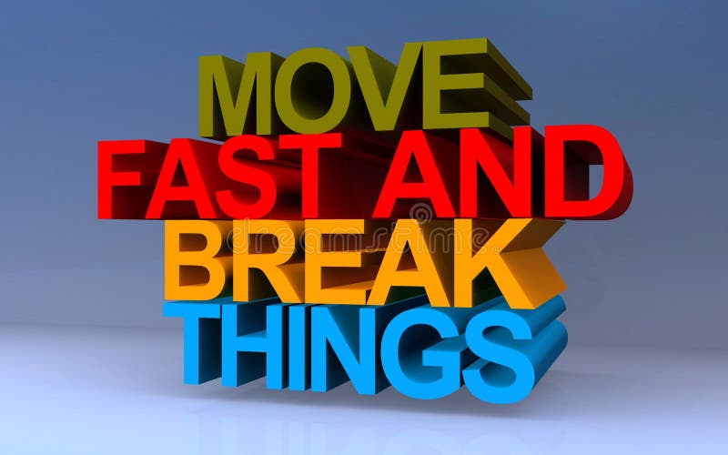 Move Fast and Break Things on Blue Stock Illustration - Illustration of ...