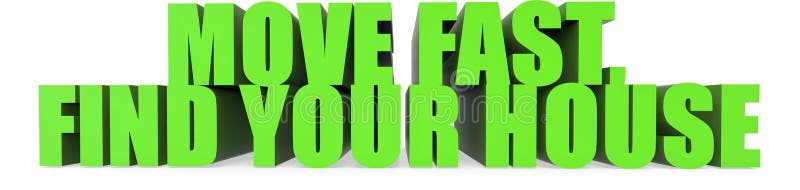 Move Fast Find Your House, 3d Text Stock Illustration - Illustration of ...