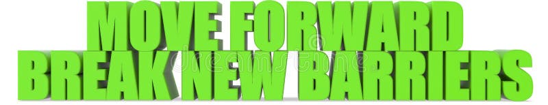 Move Forward Break New Barriers, 3d Text Stock Illustration ... Move Forward Break New Barriers, 3d Text Stock Illustration ...