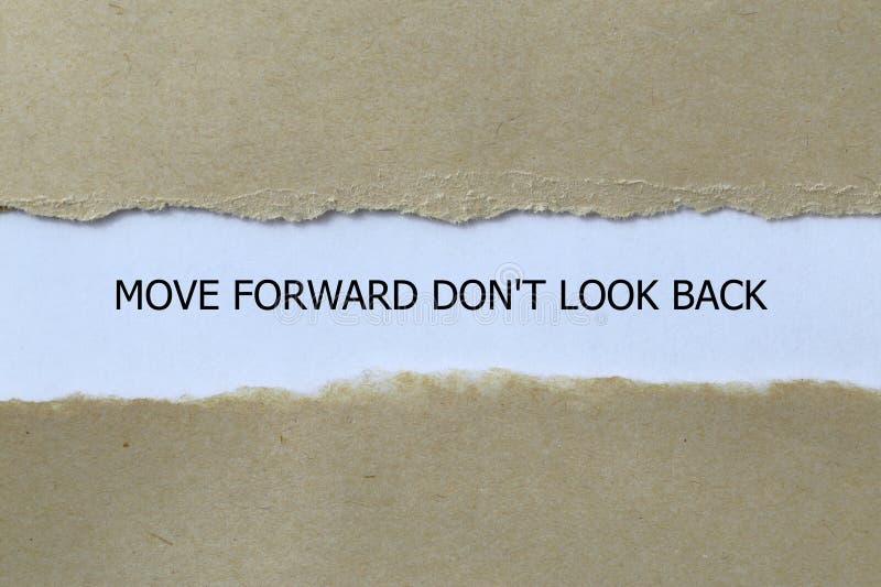 Move Forward Don T Look Back on White Paper Stock Image - Image of ...