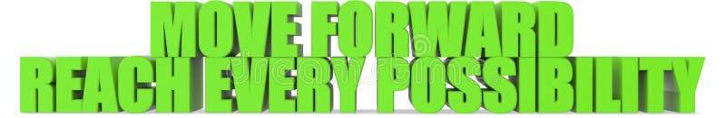 Move Forward Reach Every Possibility, 3d Text Stock Illustration ...