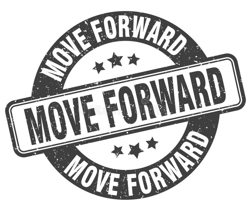 Move Forward Stamp. Move Forward Label. Round Grunge Sign Stock Vector ...