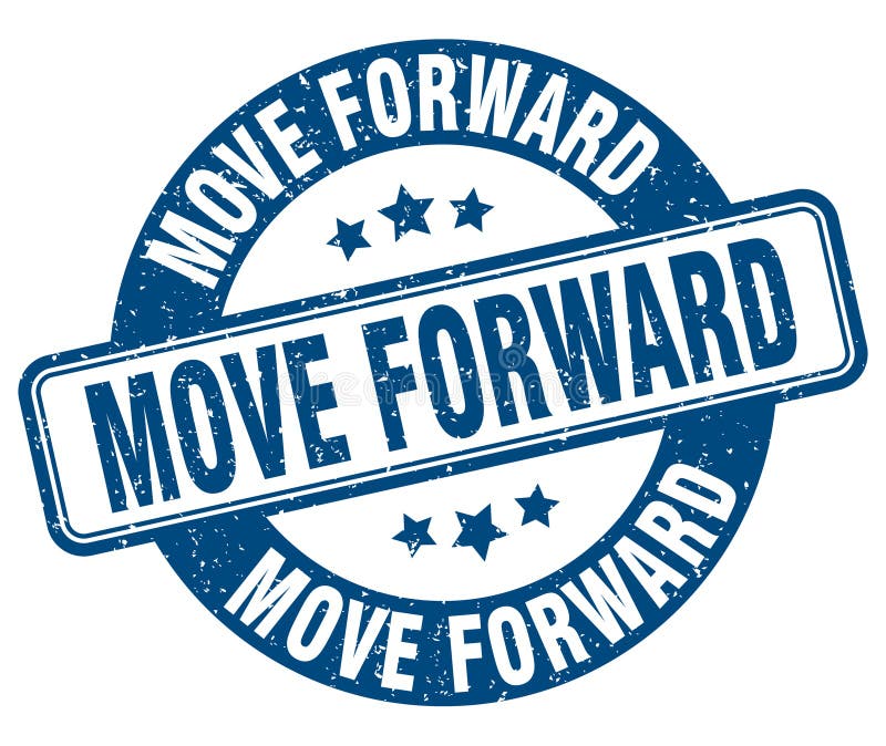 Move Forward Stamp. Move Forward Label. Round Grunge Sign Stock Vector - Illustration of sign ...