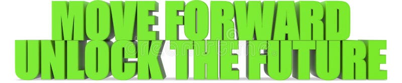 Move Forward Unlock the Future, 3d Text Stock Illustration ...
