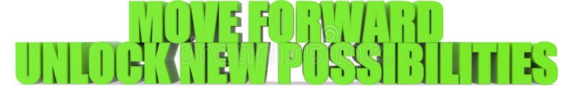 Move Forward Unlock New Possibilities, 3d Text Stock Illustration ...